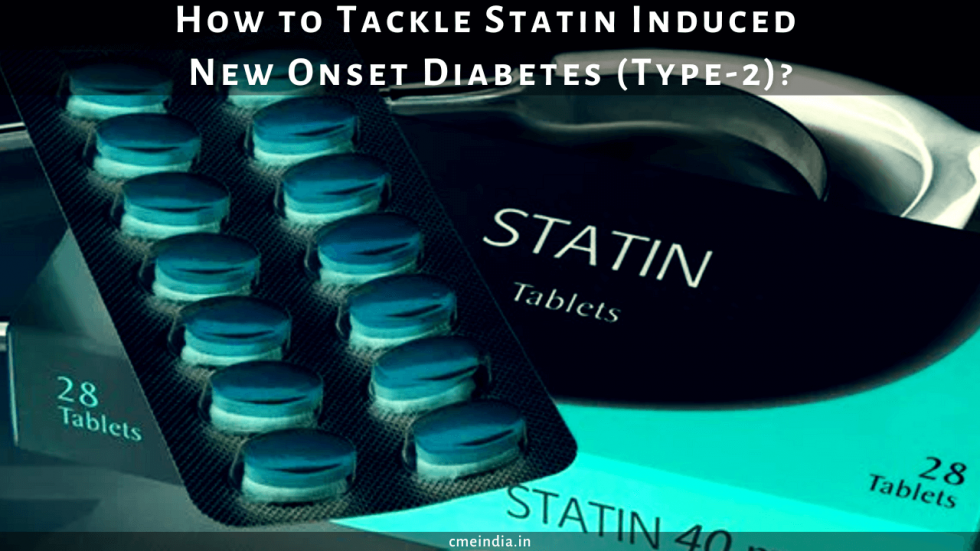 How to Tackle Statin Induced New Onset Diabetes (Type-2) - CME INDIA