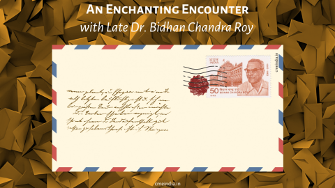 An Enchanting Encounter with Late Dr. Bidhan Chandra Roy - CME INDIA